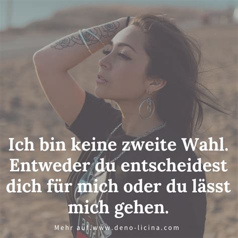Ich bin keine zweite Wahl Entweder du entscheidest dich für mich oder