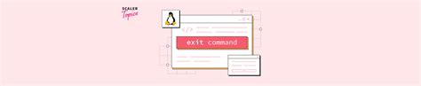 Exit Command In Linux Scaler Topics