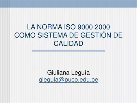 PPT LA NORMA ISO 9000 2000 COMO SISTEMA DE GESTIÓN DE CALIDAD