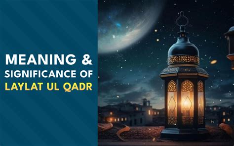 Laylat Ul Qadr Night Of Power Meaning Significance Idara Alfurqan