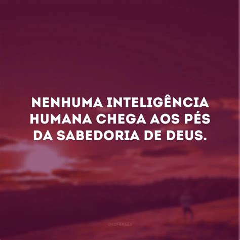 45 frases de sabedoria de Deus para entender Seus propósitos