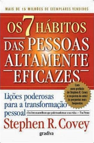 Os Sete Hábitos das Pessoas Altamente Eficazes by Stephen R Covey