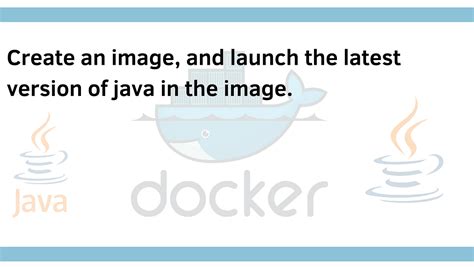 create an image and launch the latest version of java in the image by raghvendra tyagi ♾️