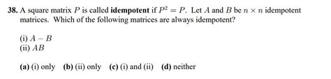 solved 38 a square matrix p is called idempotent if p2 p