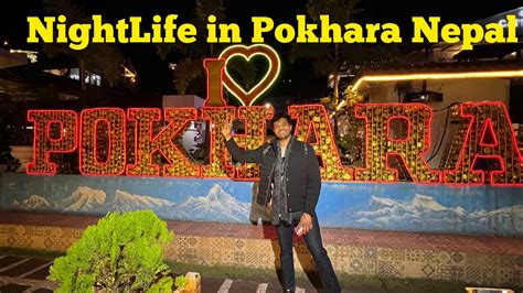 NightLife Pokhara Nepal Pokhara Lakeside Night View YouTube