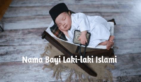 500 Nama Bayi Laki Laki Modern Islami Lengkap Beserta Artinya