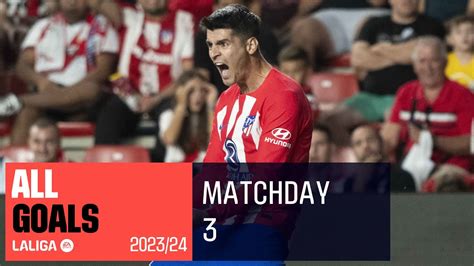 Tous les buts de la 3e journée de la LALIGA EA Sports 2023 2024
