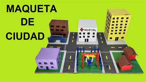 Como Hacer Una Maqueta De Una Ciudad Youtube