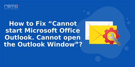 Ways To Solve Cannot Start Microsoft Outlook Error Info