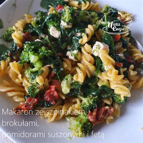 Makaron Ze Szpinakiem Broku Ami Pomidorami Suszonymi I Fet
