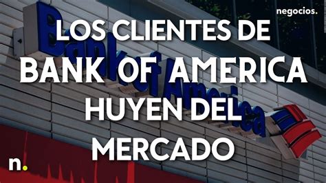 Los Clientes De Bank Of America Huyen Del Mercado Se Retiran 2 300