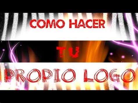 Tutorial De Como Crear Tu Propio Logo Sin Programas YouTube