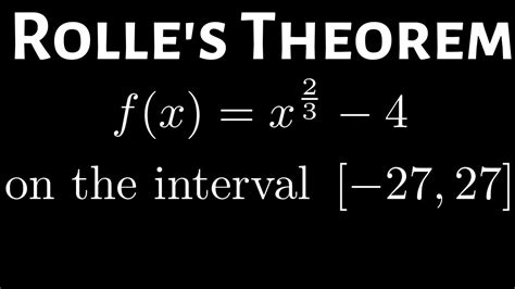 determine if rolle s theorem applies and find c for f x x 2 3 4 on [ 27 27] youtube