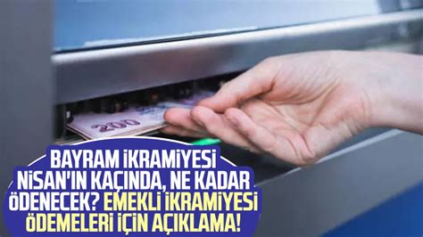 Bayram Ikramiyesi Nisan N Ka Nda Ne Kadar Denecek Emekli