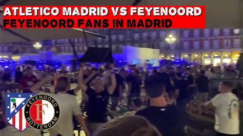 Feyenoord Fans In Madrid Atletico Madrid Vs Feyenoord Rotterdam