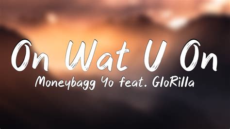 On Wat U On Moneybagg Yo Feat GloRilla Lyrics Video YouTube