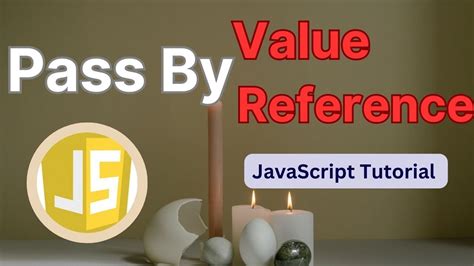 Pass By Value Vs Pass By Reference Javascript Interviewpreparation
