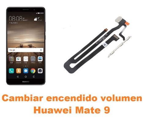 Cambiar Encendido y Volumen Huawei Mate 9 Reparación de Móvil