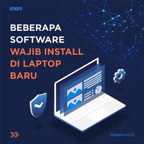 Aplikasi Yang Wajib Install Di Laptop Atau PC ASANI