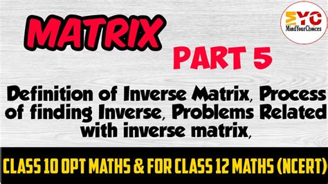 matrix part 5 matrices inverse inverse matrix how to find the inverse of a matrix math