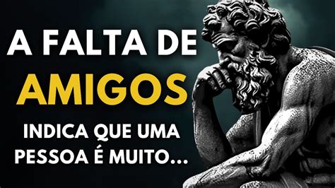 A FALTA DE AMIGOS INDICA QUE UMA PESSOA É MUITO YouTube