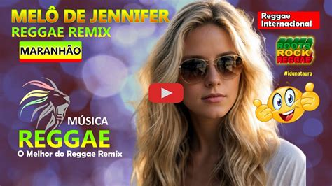 Mel De Jennifer Reggae Remix Limpo Reggae Do Maranh O Internacional
