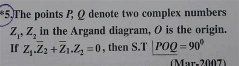 5 the points p q denote two complex numbers z {1} z {2} in the argand diagram o is the