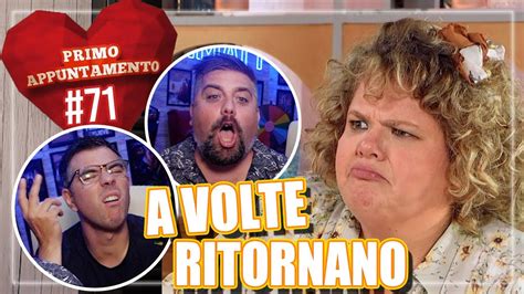 A VOLTE RITORNANO PRIMO APPUNTAMENTO REACTION Episodio 71 YouTube