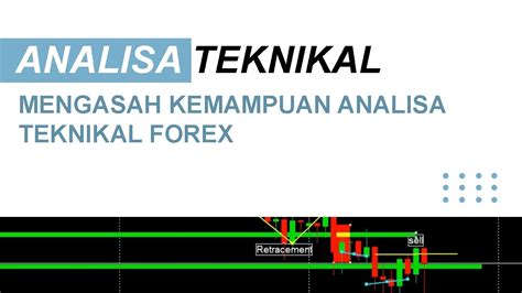 Mengasah Kemampuan Analisa Teknikal Forex Practicing Forex Technical