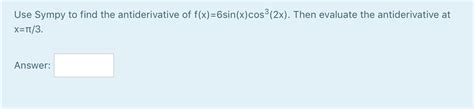 solved use sympy to find the antiderivative of