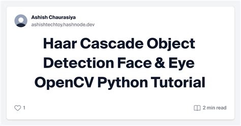 haar cascade object detection face and eye opencv python tutorial