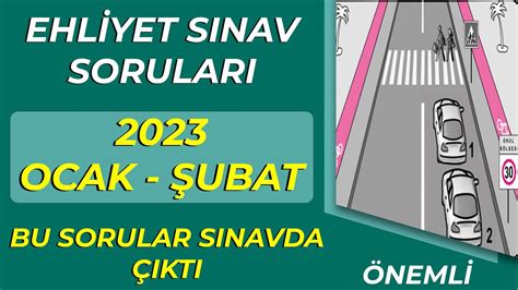 OCAK ŞUBAT Ehliyet Soruları Ehliyet Sınavı Soruları 2023 Çıkmış