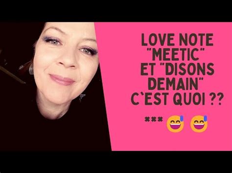 Le Love Note Meetic Et Disons Demain C Est Quoi Youtube