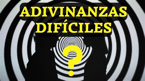 Adivinanzas dificiles Adivinanzas para niños pero también para adultos