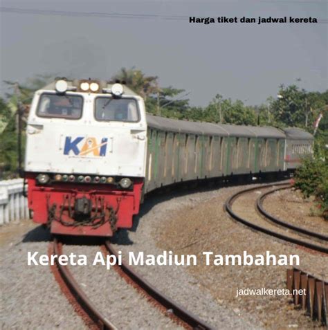 Harga Tiket Dan Jadwal Kereta Api Madiun Tambahan Terbaru 2023 Jadwal