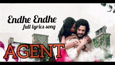 Endhe Endhe Full Lyrics Song Agent Movie Song Akhil Letest Movie Song