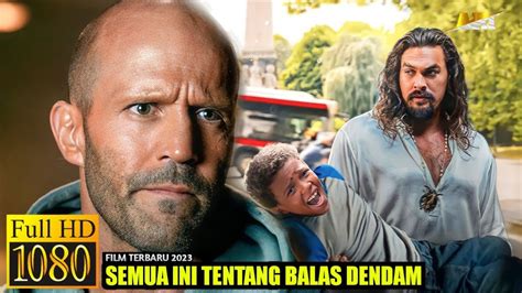 Balas Dendam Dari Musuh Masa Lalualur Cerita Film Action Jason