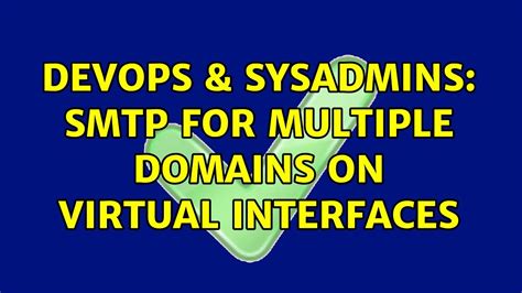 DevOps SysAdmins SMTP For Multiple Domains On Virtual Interfaces 3