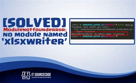 Modulenotfounderror No Module Named Xlsxwriter Solved