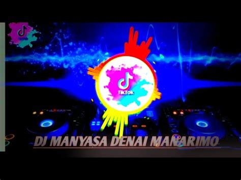DJ Minang Viral Manyasa Denai Manarimo YouTube