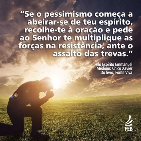 Emmanuel Chico Xavier Mensagens espíritas Frases espíritas