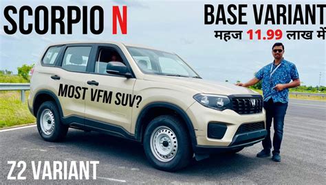 Mahindra Scorpio N Z2 Base Variant Explained In Video Best VFM SUV