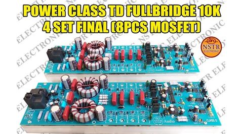 TUTORIAL APLIKASI POWER CLASS D FULLBRIDGE PRODUKSI NSTR ELECTRONIC