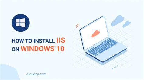 How To Install IIS On Windows 10 Complete Guide To Windows 10 S