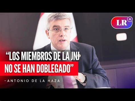 Antonio De La Haza De Ninguna Manera Los Miembros De La JNJ Se Han