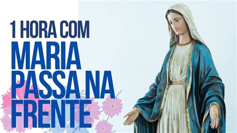 1 HORA MARIA PASSA NA FRENTE YouTube