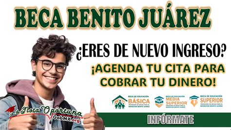 BECA BENITO JUÁREZ ERES DE NUEVO INGRESO Y NECESITAS AGENDAR UNA CITA