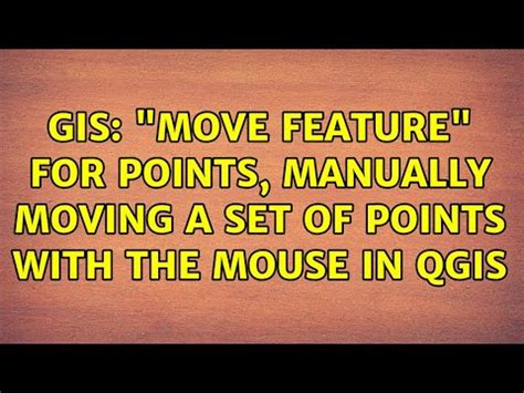Gis Move Feature For Points Manually Moving A Set Of Points With