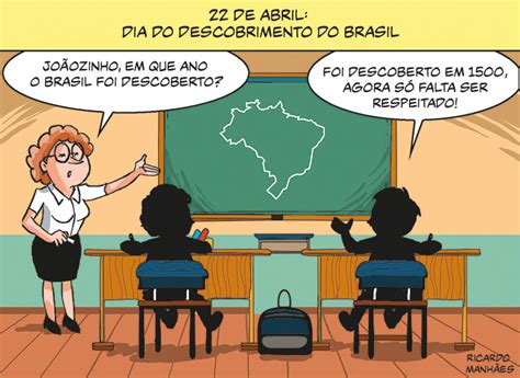 22 de abril Dia do Descobrimento do Brasil Charge Notícias do dia