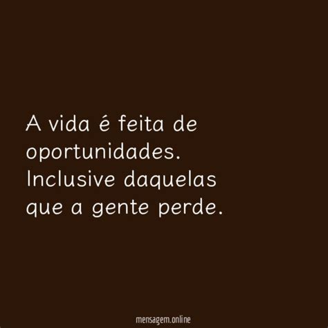 FRASES SOBRE OPORTUNIDADES As oportunidades são como o pôr do sol